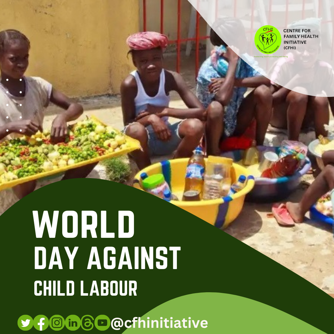 WORLD DAY AGAINST CHILD LABOUR – Centre for Family Health Initiative